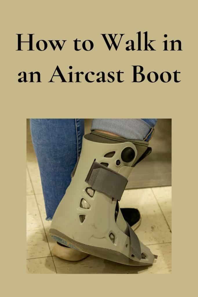 How to Walk in an Aircast Boot Comfortably : Tips and Tricks - Help My Foot Pain