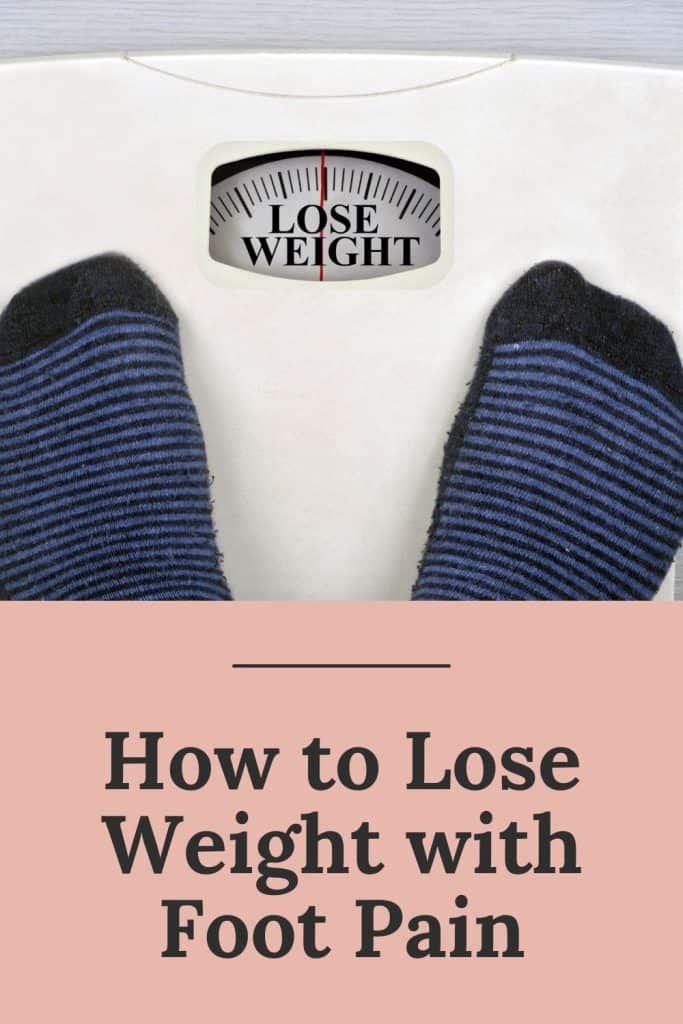 How to Lose Weight with Foot Pain: Effective Strategies for Pain-Free ...
